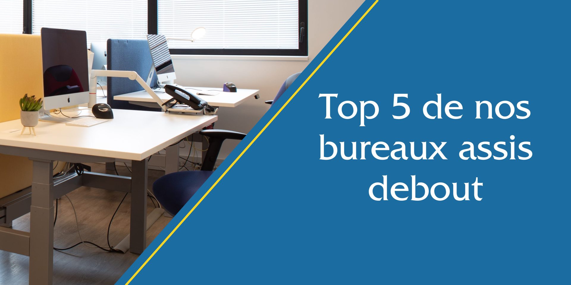 Top 5 de nos bureaux assis debout - Équilibre Ergonomie