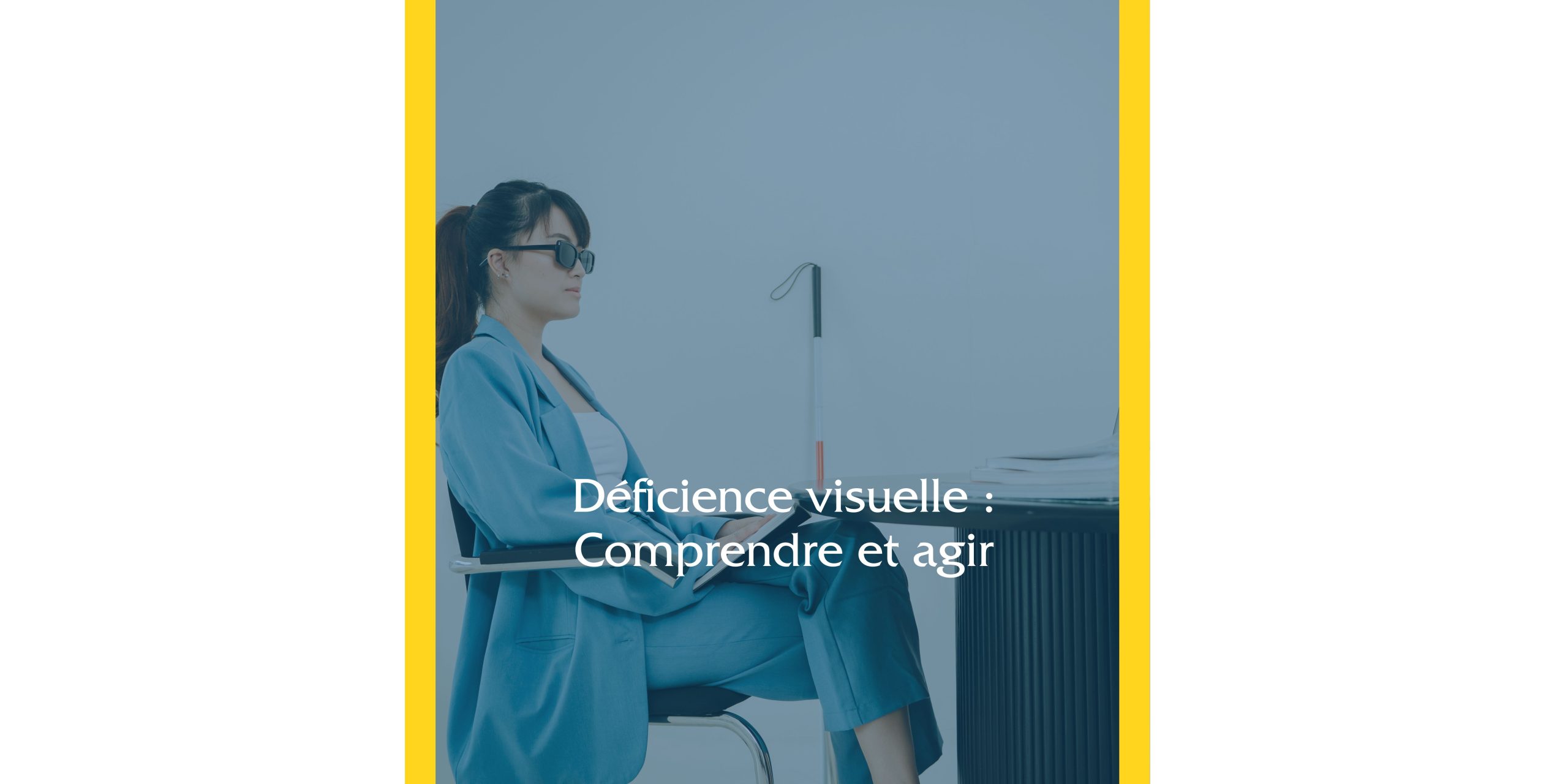 Déficience visuelle : Comprendre et agir - Équilibre Ergonomie