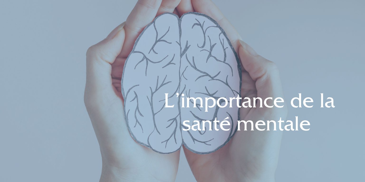 L’importance de la santé mentale - Équilibre Ergonomie